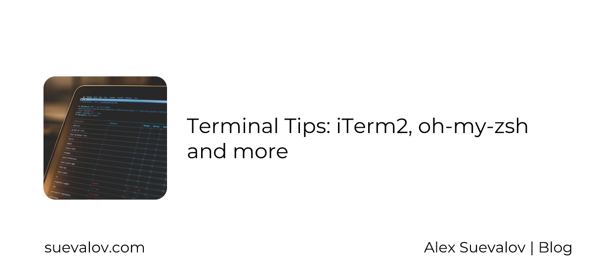 Terminal Tips: iTerm2, oh-my-zsh and more
